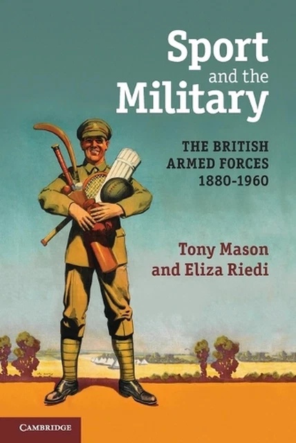 SPORT AND THE Military: The British Armed Forces 1880-1960 by Tony ...