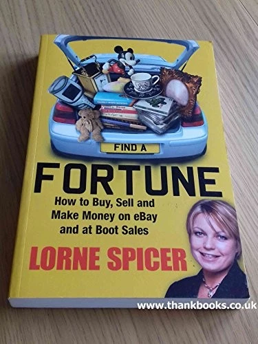 FIND A FORTUNE: How to Buy, Sell and ..., Spicer, Lorne EUR 5,80 ...