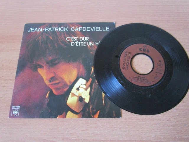 JEAN-PATRICK CAPDEVIELLE - C'est Dur D'etre Un Heros - 45 Tours EUR 3 ...