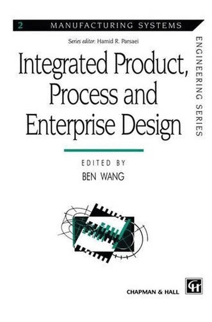 INTEGRATED PRODUCT, PROCESS and Enterprise Design by Ben Wang (English ...