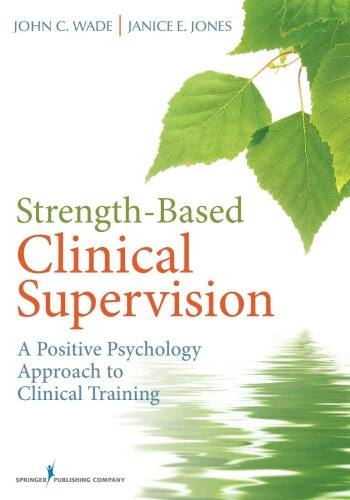 STRENGTH-BASED CLINICAL SUPERVISION: A Positive Psychology Approach to ...