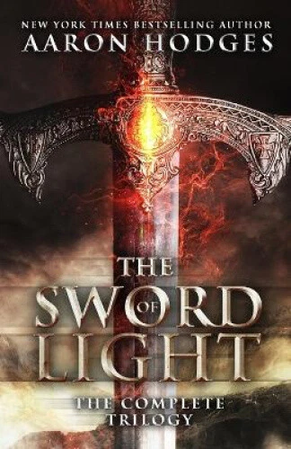 THE SWORD OF Light: The Complete Trilogy par Hodges, Aaron EUR 50,22 - PicClick FR