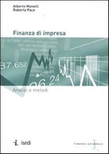 FINANZA DI IMPRESA. Analisi e metodi - Manelli Alberto, Pace Roberta ...