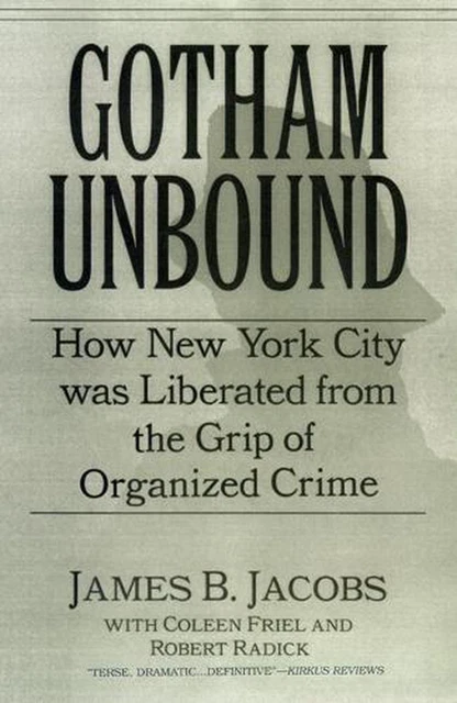 GOTHAM UNBOUND: HOW New York City Was Liberated From the Grip of ...