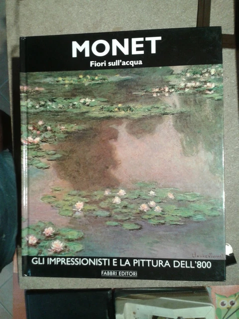 GLI IMPRESSIONISTI E La Pittura Dell'8Oo:monet Fiori Sull'acqua Fabbri ...