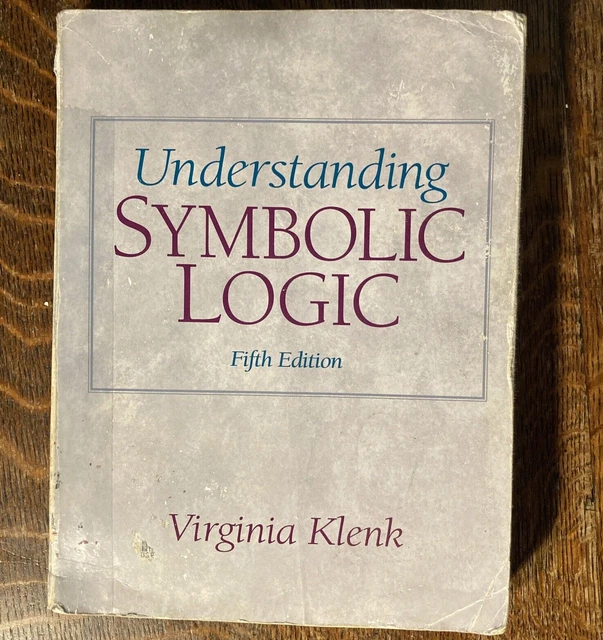 UNDERSTANDING SYMBOLIC LOGIC (5th Edition) by Virginia Klenk $29.99 ...