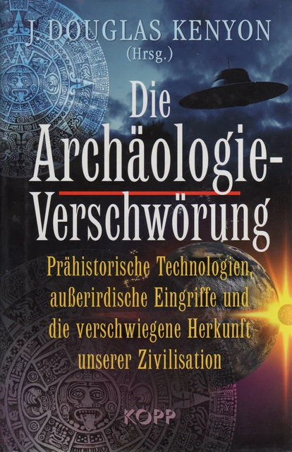 DIE ARCHÄOLOGIE-VERSCHWÖRUNG - Douglas Kenyon BUCH - KOPP VERLAG EUR 12 ...