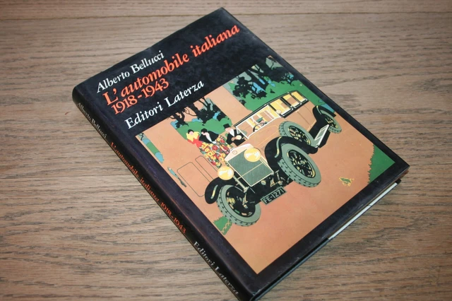 ALBERTO BELLUCCI L'AUTOMOBILE italiana 1918 1943 Laterza 1984 Copertina ...