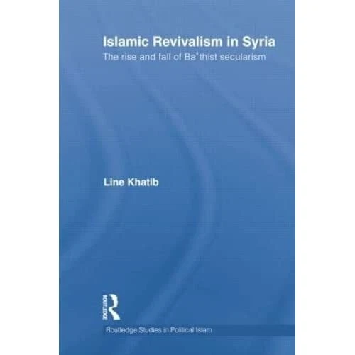 ISLAMIC REVIVALISM IN Syria: The Rise and Fall of Ba'th - Paperback NEW ...