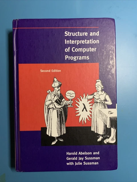 STRUCTURE AND INTERPRETATION of Computer Programs by Gerald J. Sussman ...