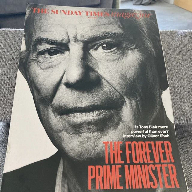 SUNDAY TIMES MAGAZINE April 21St 2024 The Forever Prime Minister Tony ...