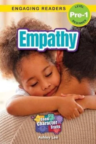 LEE, ASHLEY EMPATHY: Good Character Traits (Engaging Readers, Level Pr ...