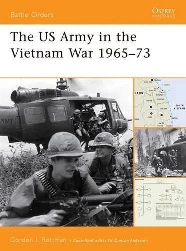 GORDON L. ROTTMAN The US Army in the Vietnam War 1965–73 (Poche) Battle ...