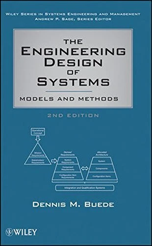 THE ENGINEERING DESIGN OF SYSTEMS: MODELS AND METHODS By Dennis M. Buede **NEW** £25.98 ...