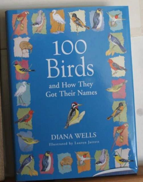 100 BIRDS AND how They Got their Names by D Wells hardcover EUR 1,78 ...