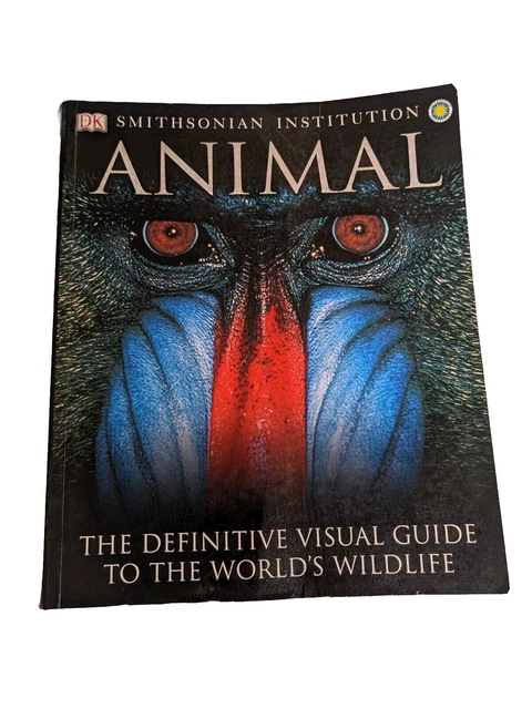 SMITHSONIAN INSTITUTION ANIMAL : Definitive Visual Guide to Wildlife ...