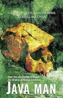 JAVA MAN: HOW Two Geologists Changed the History of Human Evolution ...