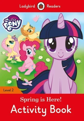 MY LITTLE PONY: Spring is Here! Activity Book - Ladybird Readers Level ...