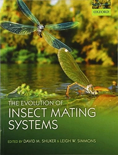 THE EVOLUTION OF INSECT MATING SYSTEMS By David Shuker & Leigh Simmons ...
