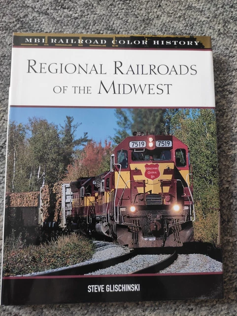 REGIONAL RAILROADS OF THE MIDWEST MBI RAILROAD COLOR HISTO By Steve ...