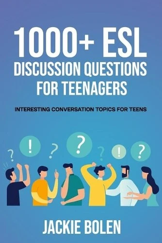 JACKIE BOLEN 1000+ ESL Discussion Questions for Teenagers (Poche) EUR ...
