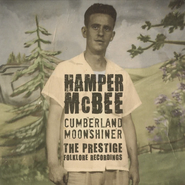 HAMPER MCBEE CUMBERLAND Moonshiner - The Prestige Folklore Recordings ...