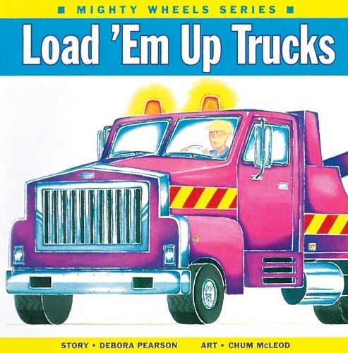 LOAD 'EM UP TRUCKS (MIGHTY WHEELS) By Debora Pearson **Mint Condition ...