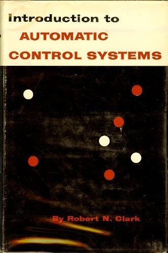 INTRODUCTION TO AUTOMATIC CONTROL SYSTEMS By Clark *Excellent Condition ...