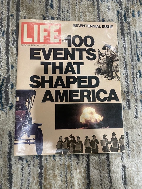 LIFE MAGAZINE SPECIAL Report Bicentennial Issue 100 Events That Shaped ...
