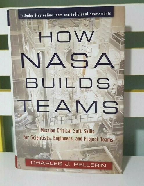 HOW NASA BUILDS Teams: Mission Critical Soft Skills for Scientists ...