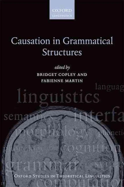 CAUSATION IN GRAMMATICAL Structures par Bridget Copley (anglais) livre ...