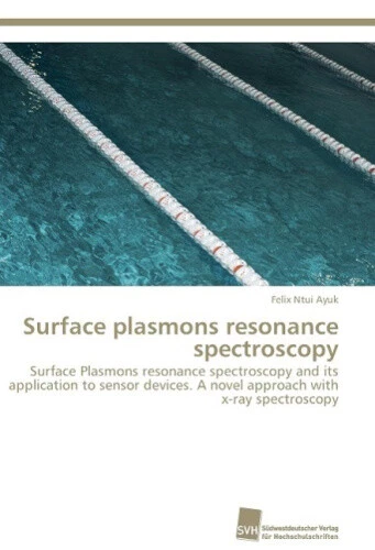 SURFACE PLASMONS RESONANCE Spectroscopy by Ntui Ayuk, Felix EUR 71,68 ...