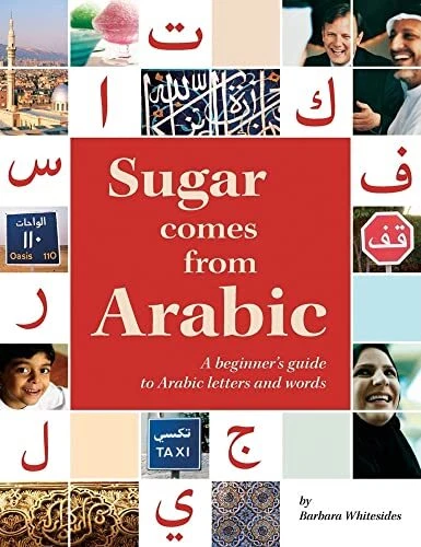 SUGAR COMES FROM Arabic!: A Beginne..., Barbara Whitesi £24.99 ...