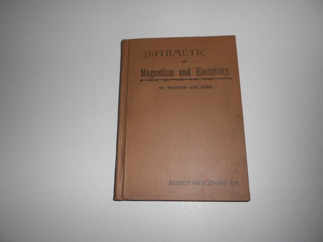 1893 ARITMÉTICA DEL magnetismo y la electricidad de Morrow and Reid, 1a ...