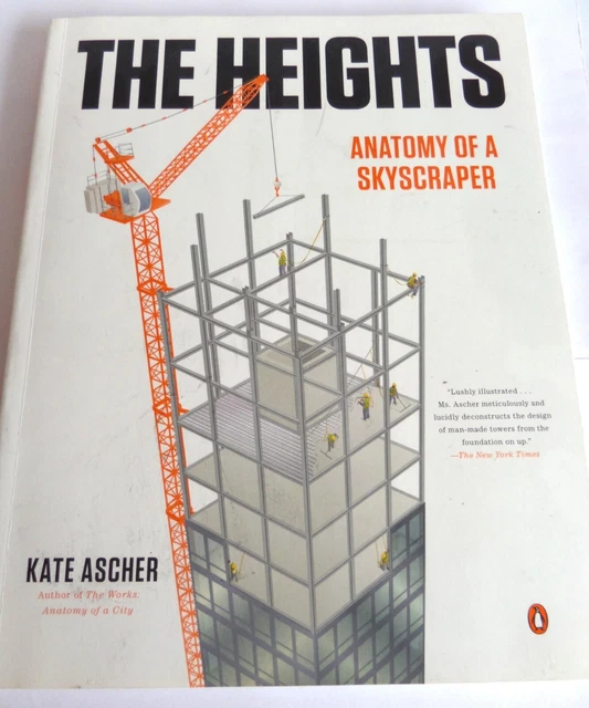 THE HEIGHTS: ANATOMY of a Skyscraper by Kate Ascher (2011) Engineering ...