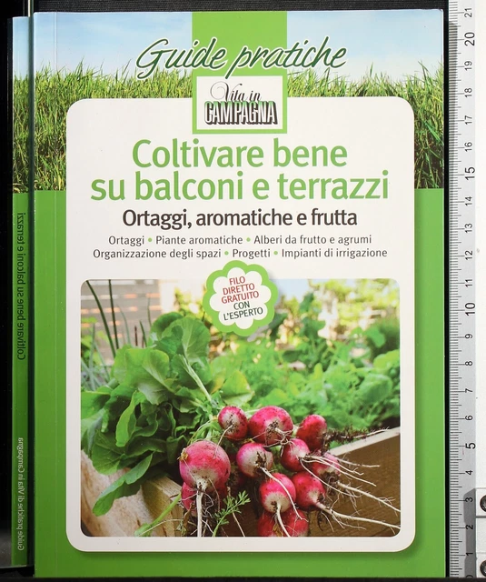 COLTIVARE BENE SU Balconi E Terrazzi. Aa.vv. L'informatore Agrario. 1Ed ...
