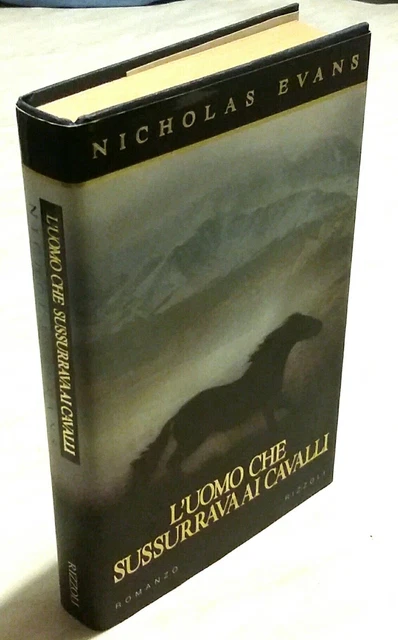 L’ UOMO CHE sussurrava ai cavalli di Nicholas Evans 1°Ed.Rizzoli ... L’ UOMO CHE sussurrava ai cavalli di Nicholas Evans 1°Ed.Rizzoli ...