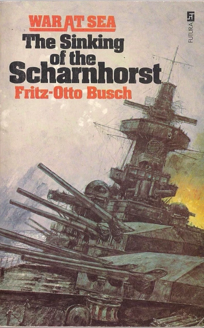 THE SINKING OF the Scharnhorst by Fritz-Otto Busch $12.95 - PicClick CA