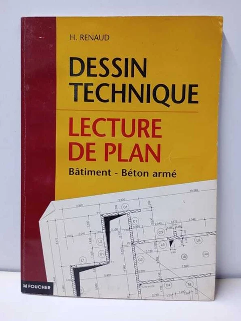 RENAUD. H : Dessin technique, lecture de plan . Bâtiment - béton armé - Foucher EUR 29,00 ...