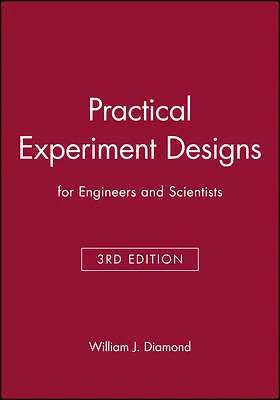 PRACTICAL EXPERIMENT DESIGNS: for Engineers and Scientists by J ...