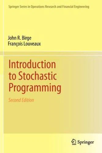 INTRODUCTION TO STOCHASTIC Programming (Springer Series in Operations ...