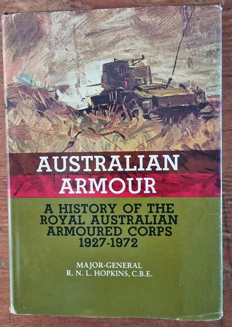 AUSTRALIAN ARMOUR. HISTORY of Royal Australian Armoured Corps 1927-1972 ...