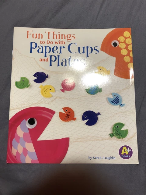 10 THINGS TO Do Ser Fun Things To Do With Paper Cups And Plates By 10-things-to-do-ser-fun-things-to-do-with-paper-cups-and-plates-by