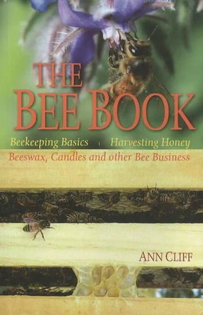 BEE BOOK: BEEKEEPING Basics, Harvesting Honey, Beeswax, Candles & Other ...