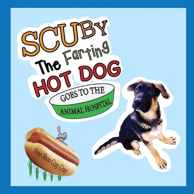 SCUBY THE FARTING Hot Dog Goes To The Animal Hospital by Shoo Shoo Cray ...