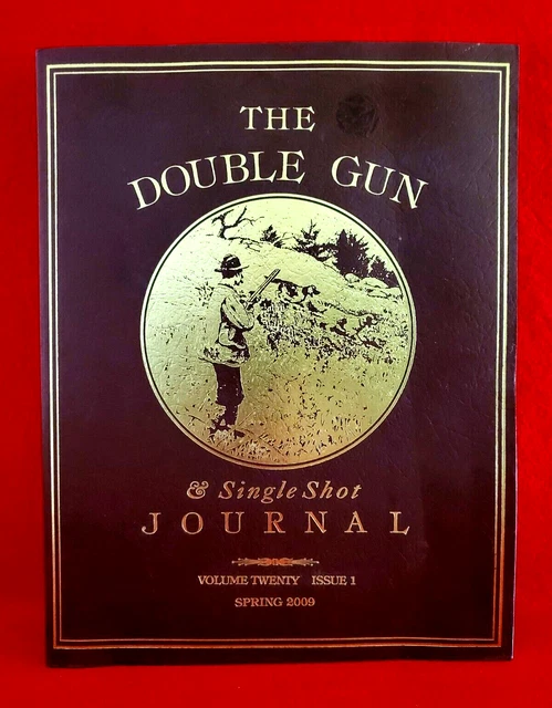 THE DOUBLE GUN & Single Shot Journal Magazine Volume 20 Issue 1 Spring ...