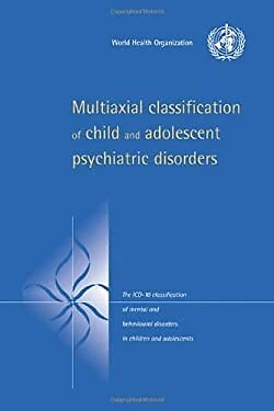MULTIAXIAL CLASSIFICATION OF Child and Adolescent Psychiatric Dis £8.12 ...
