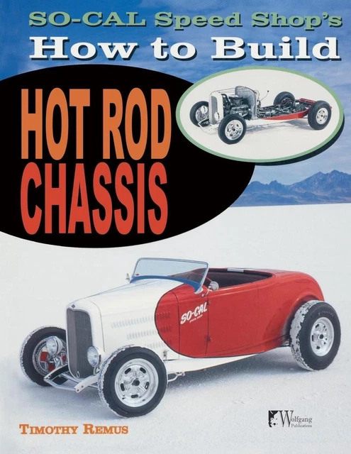 SO CAL SPEED Shop's How to Build Hot Rod Chassis by Timothy Remus ...