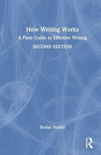 HOW WRITING WORKS : A Field Guide to Effective Writing, Hardcover by ...