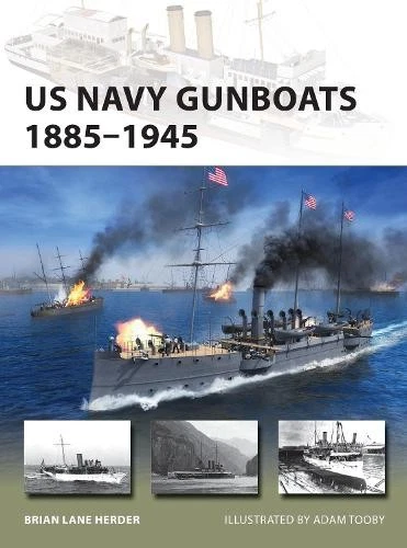BRIAN LANE HERDER US Navy Gunboats 1885–1945 (Poche) New Vanguard EUR ...